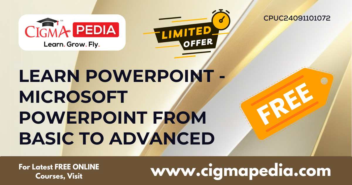 Learn PowerPoint - Microsoft PowerPoint From Basic to Advanced (Free Udemy Course) - CIGMA Pedia