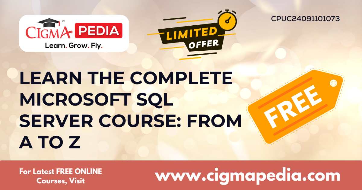 Learn The Complete Microsoft SQL Server Course: From A to Z (Free Udemy ...