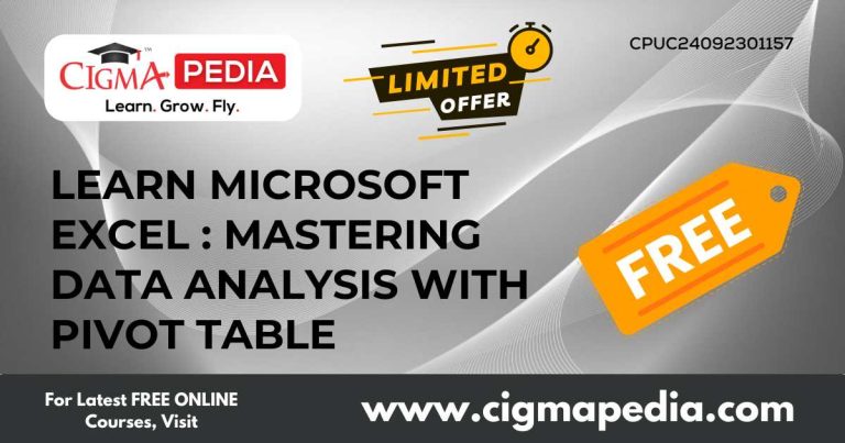 Learn Microsoft Excel : Mastering Data Analysis with Pivot Table (Free Udemy Course) - CIGMA Pedia