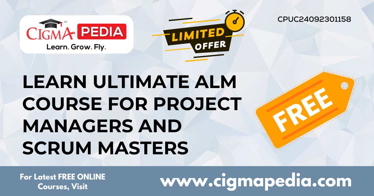 Learn Ultimate ALM Course for Project Managers and Scrum Masters (Free ...