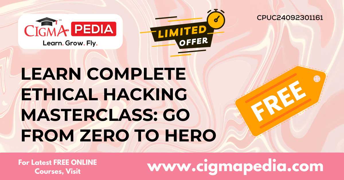Learn Complete Ethical Hacking Masterclass: Go from Zero to Hero (Free ...