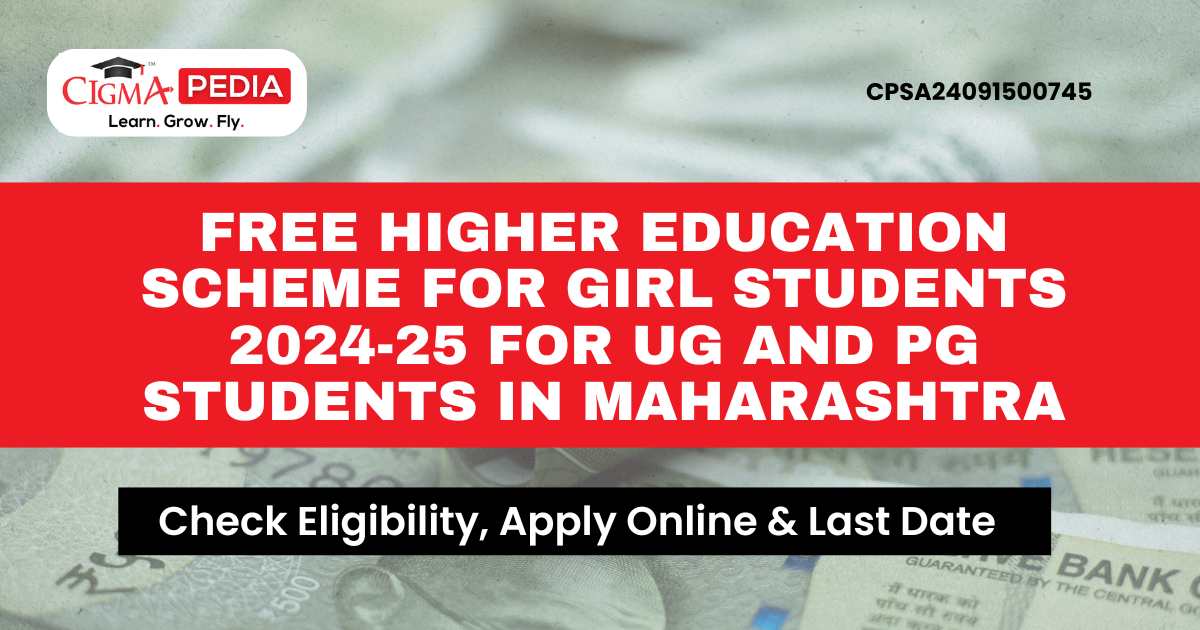 Free Higher Education Scheme for Girl Students 2024-25 for UG and PG Students in Maharashtra ...