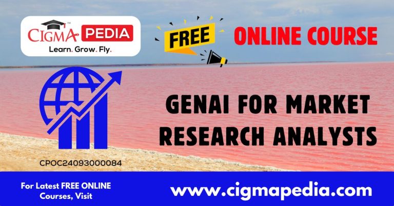 GenAI for Market Research Analysts By Coursera Instructor Network (Free Online Course) - CIGMA Pedia