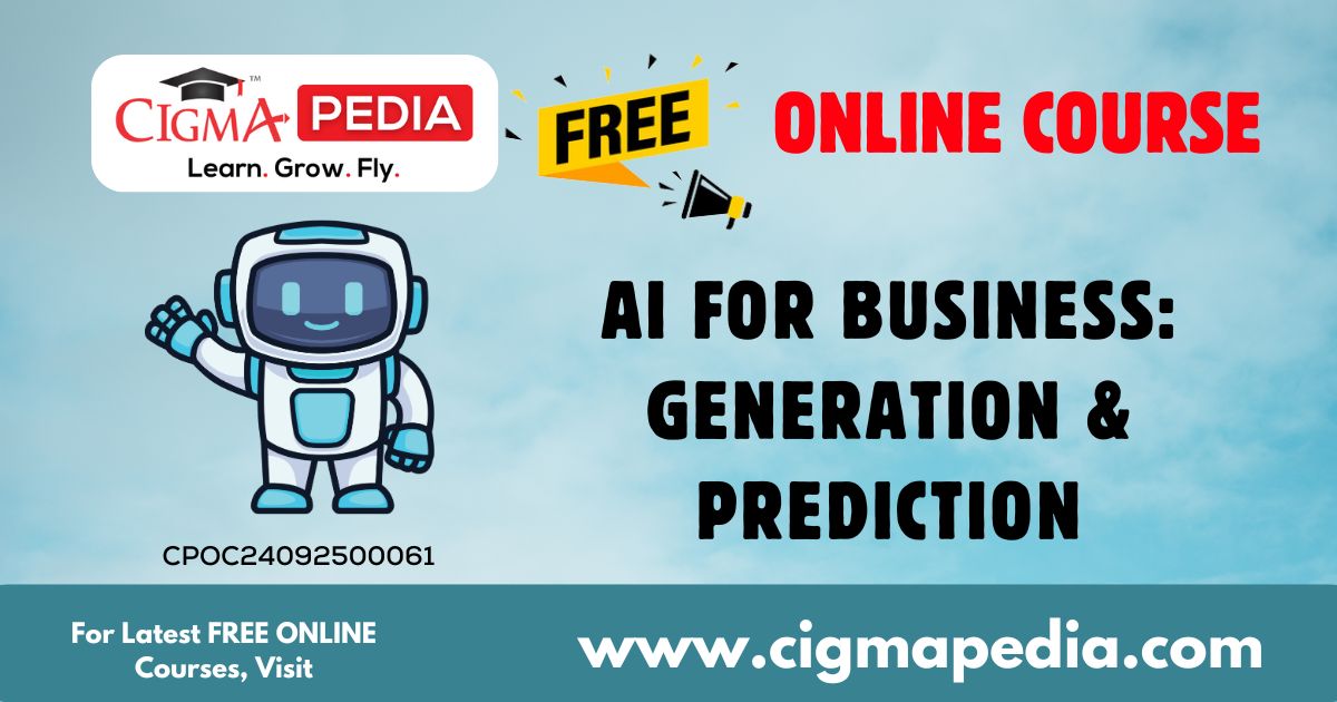 AI for Business: Generation & Prediction By Coursera Instructor Network ...