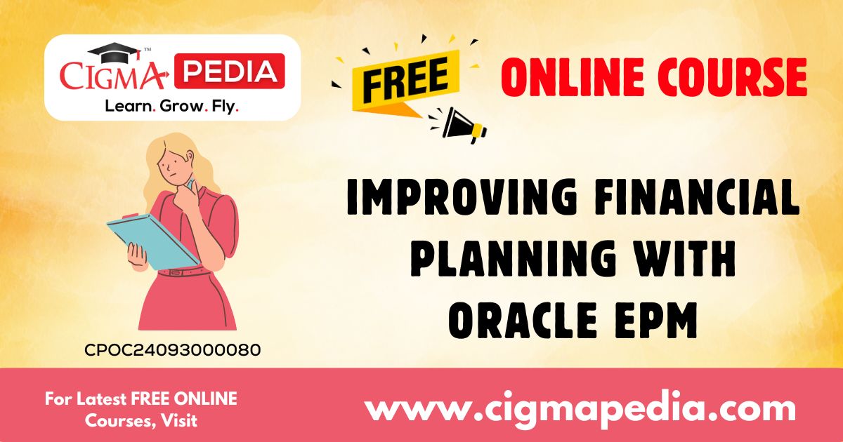 Improving Financial Planning with Oracle EPM By Coursera Instructor ...