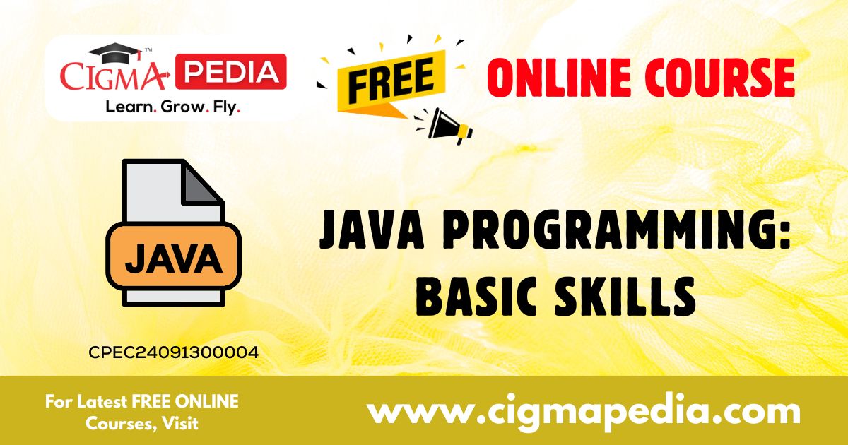 Java Programming: Basic Skills (Free edx Course) - CIGMA Pedia