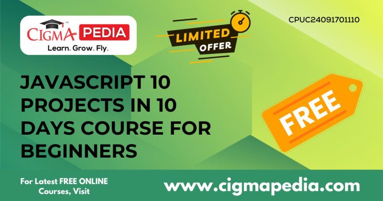 JavaScript 10 Projects in 10 Days Course for Beginners (Free Udemy Course) - CIGMA Pedia