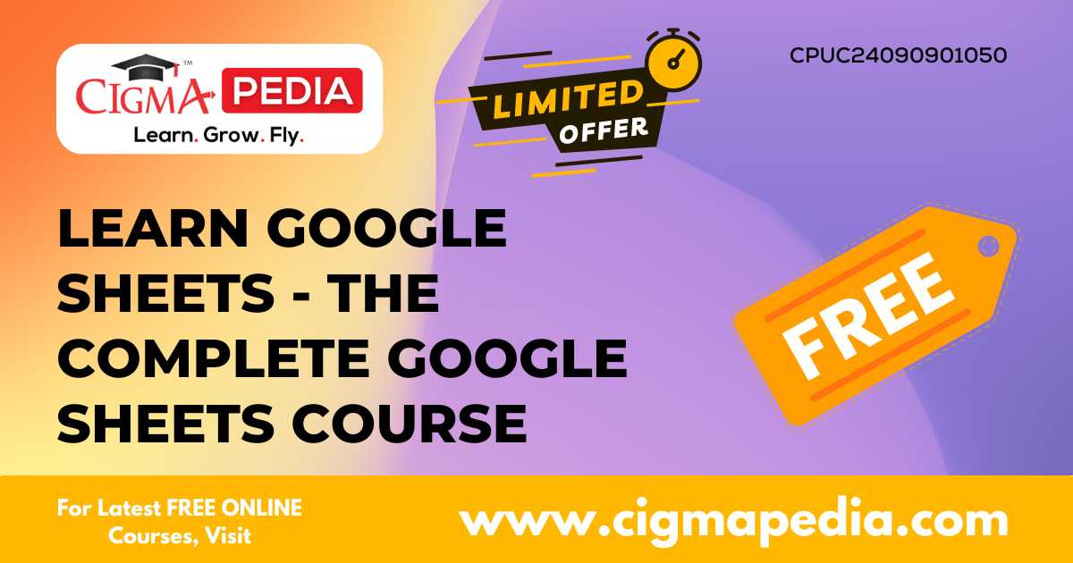 Learn Google Sheets - The Complete Google Sheets Course (Free Udemy Course) - CIGMA Pedia