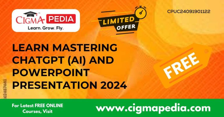 Learn Mastering ChatGPT (AI) and PowerPoint presentation 2024 (Free Udemy Course) - CIGMA Pedia