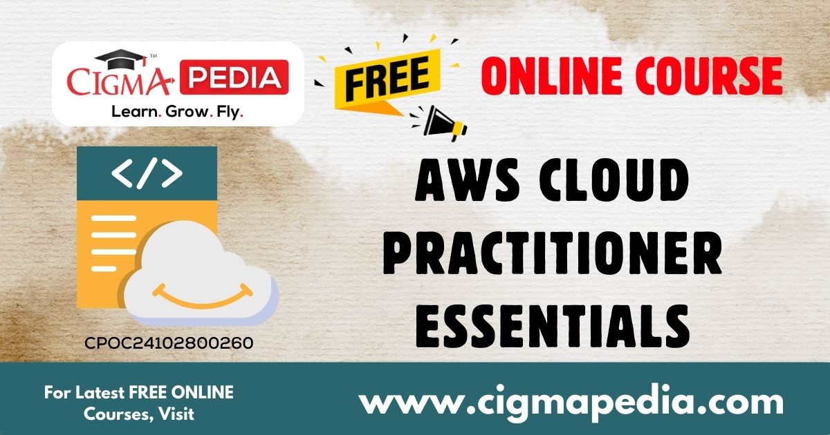 AWS Cloud Practitioner Essentials (Free Online Course) - CIGMA Pedia