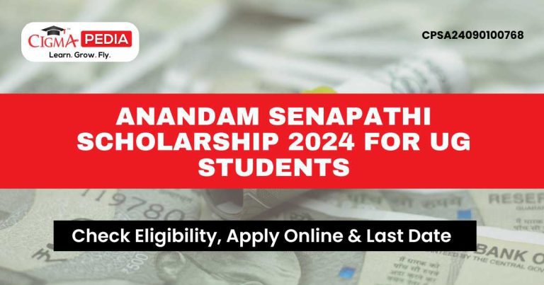Anandam Senapathi Scholarship 2024 For UG Students | Last Date, How to Apply - CIGMA Pedia