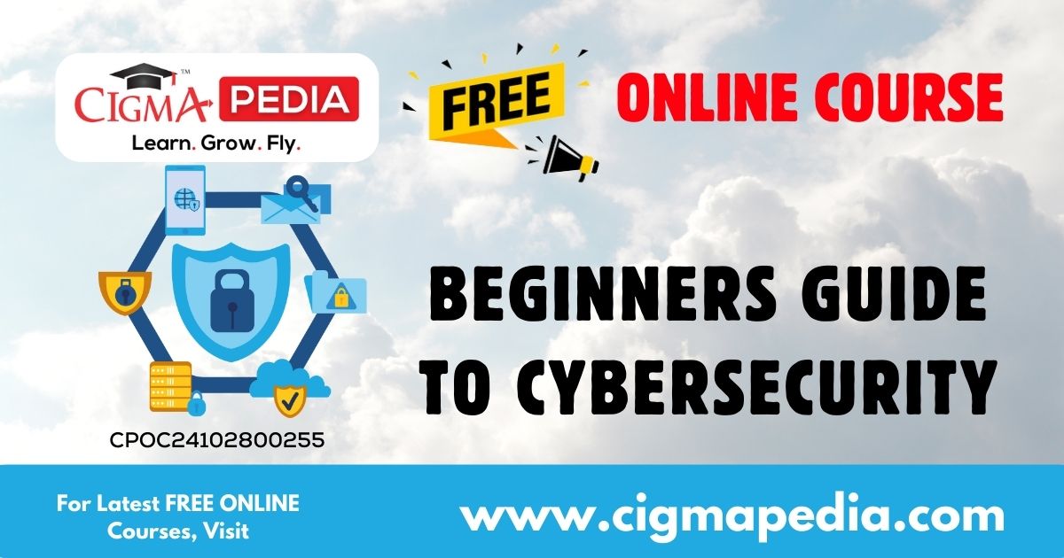 Beginners Guide to Cybersecurity From IBM (Free Online Course) - CIGMA ...