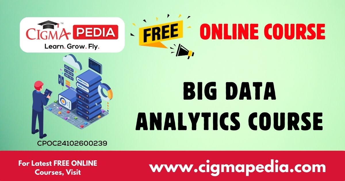 Big Data Analytics (Free Online Course) - CIGMA Pedia