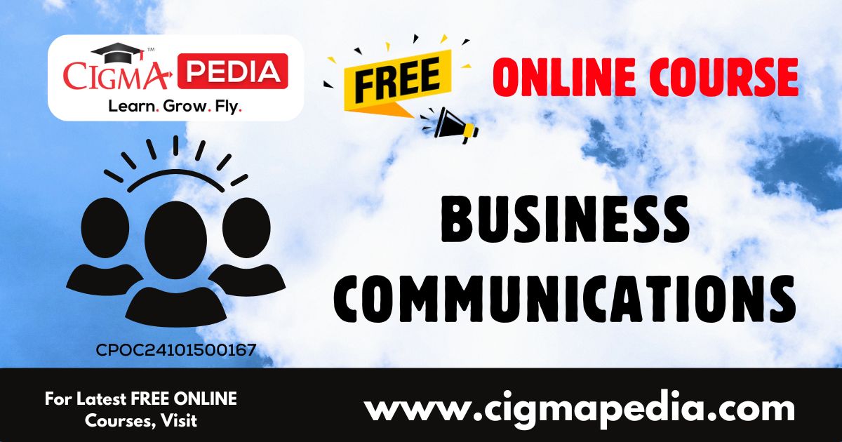 Business Communications (Free Online Course) - CIGMA Pedia