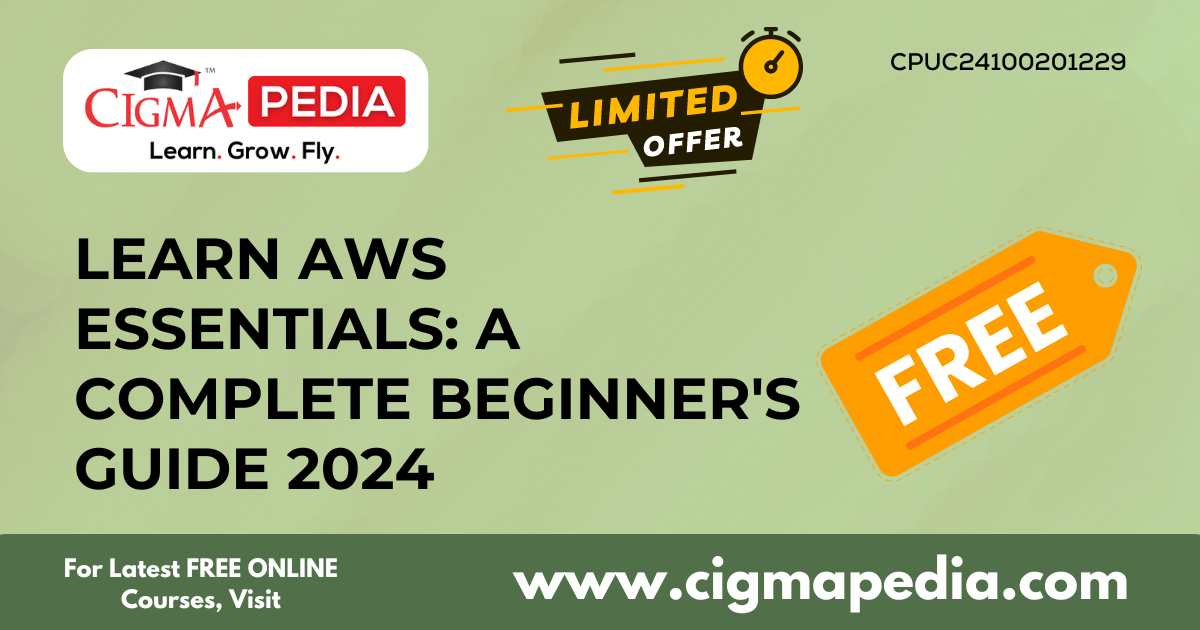 Learn AWS Essentials: A Complete Beginner's Guide 2024 (Free Udemy Course) - CIGMA Pedia