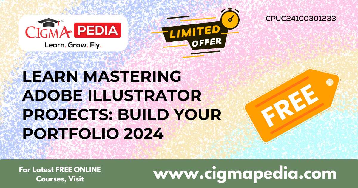 Learn Mastering Adobe Illustrator Projects: Build Your Portfolio 2024 (Free Udemy Course ...