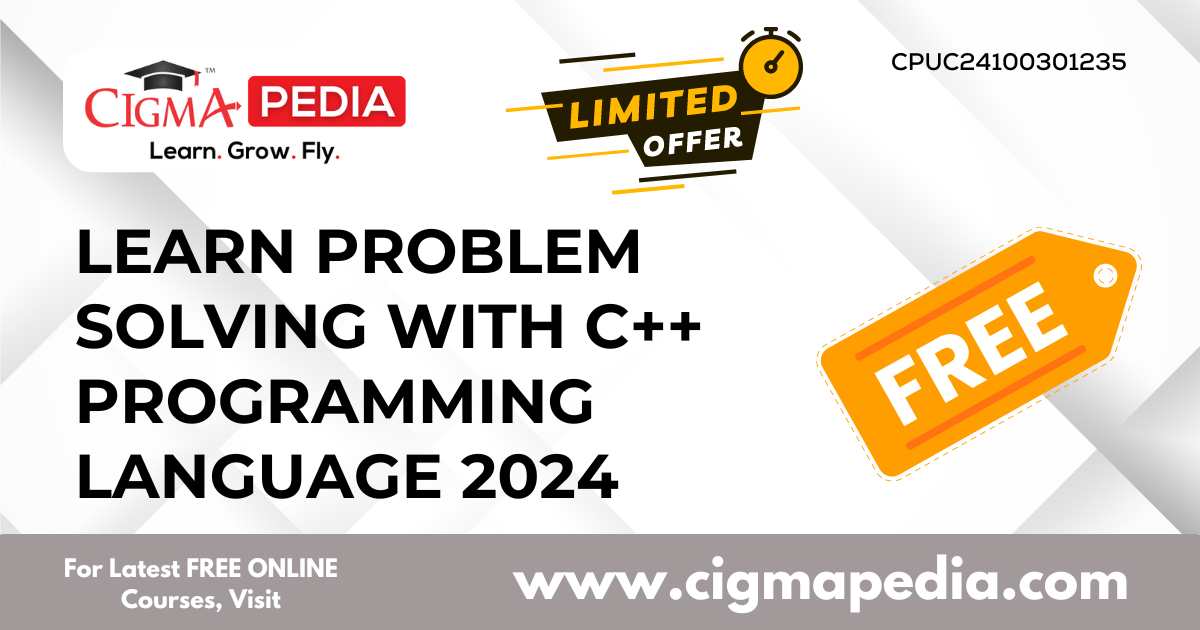 Learn Problem Solving with C++ programming language 2024 (Free Udemy Course) - CIGMA Pedia
