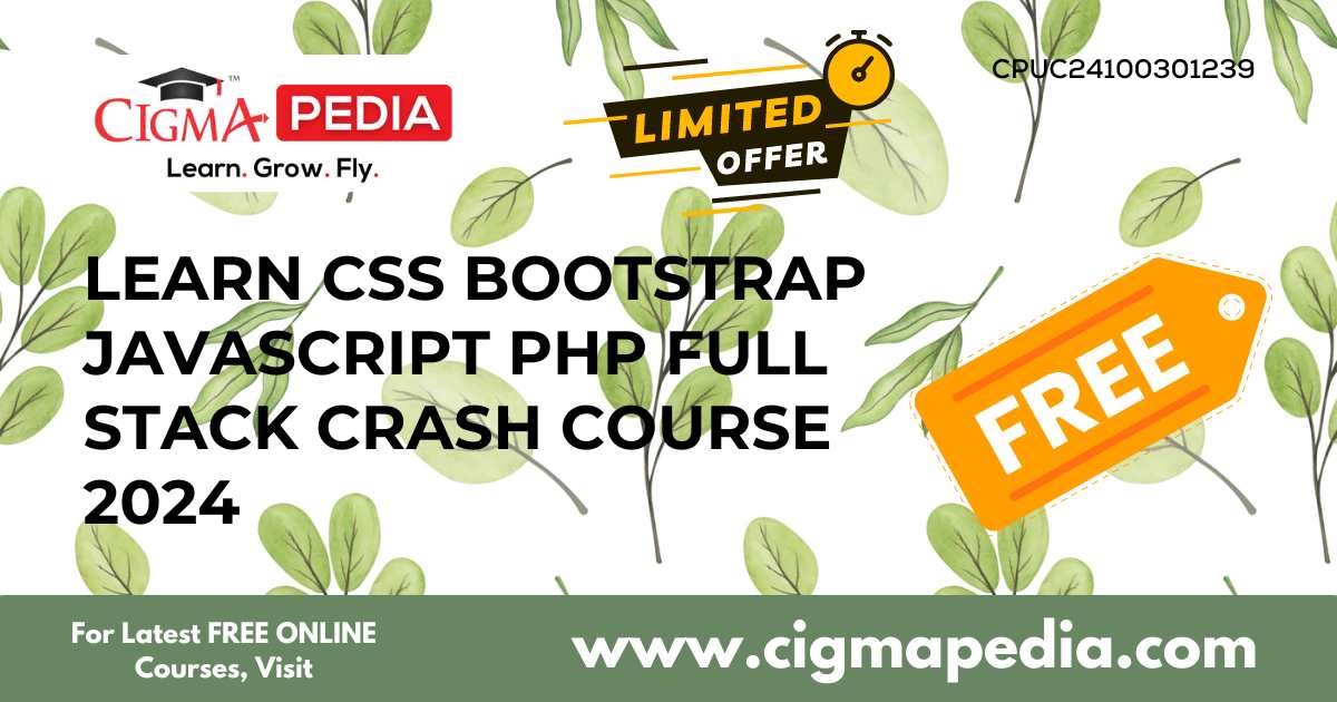 Learn CSS Bootstrap JavaScript PHP Full Stack Crash Course 2024 (Free Udemy Course) - CIGMA Pedia