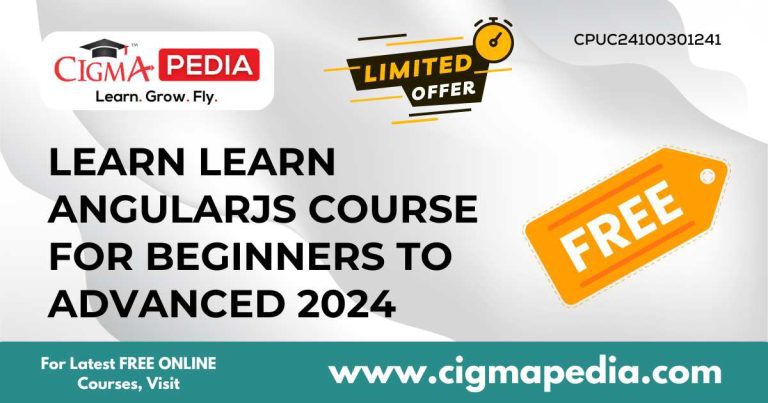 Learn Learn AngularJS Course for Beginners to Advanced 2024 (Free Udemy Course) - CIGMA Pedia