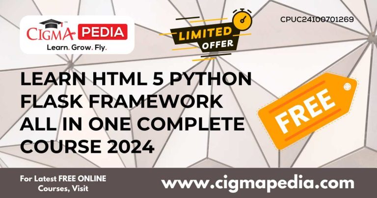 Learn HTML 5 Python Flask Framework All In One Complete Course 2024 (Free Udemy Course) - CIGMA ...