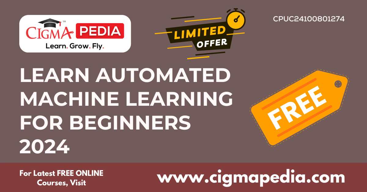 Learn Automated Machine Learning for Beginners 2024 (Free Udemy Course ...
