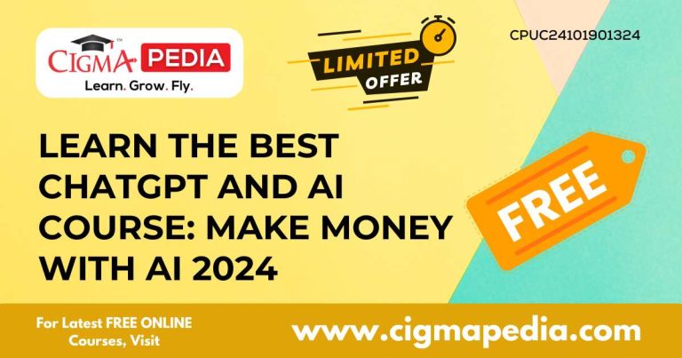 Learn The Best ChatGPT and AI Course: Make Money With AI 2024 (Free Udemy Course) - CIGMA Pedia