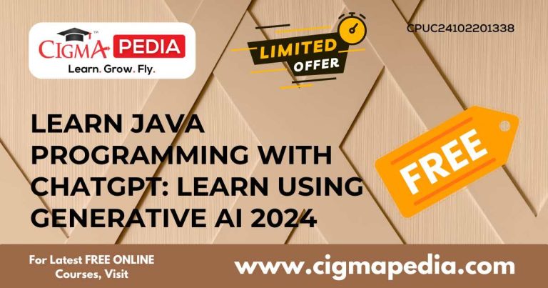 Learn Java Programming with ChatGPT: Learn using Generative AI 2024 (Free Udemy Course) - CIGMA ...