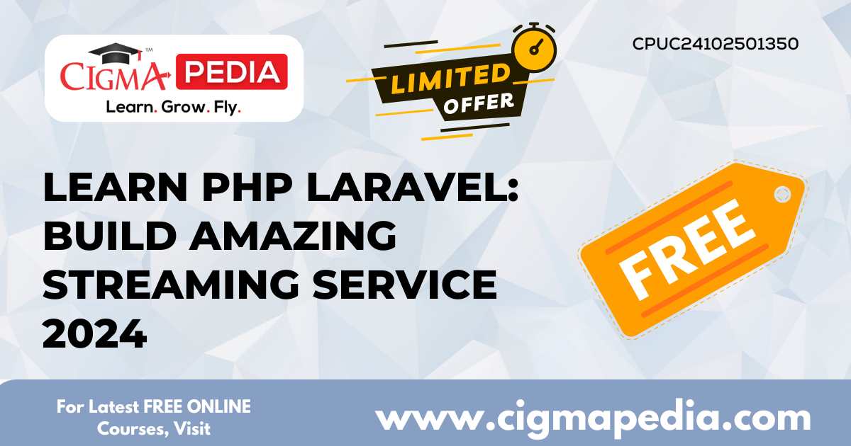 Learn PHP Laravel: Build Amazing Streaming Service 2024 (Free Udemy Course) - CIGMA Pedia