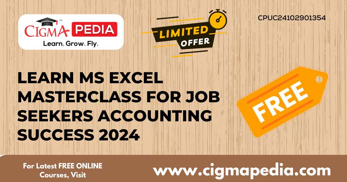 Learn MS Excel Masterclass for Job Seekers Accounting Success 2024 (Free Udemy Course) - CIGMA Pedia