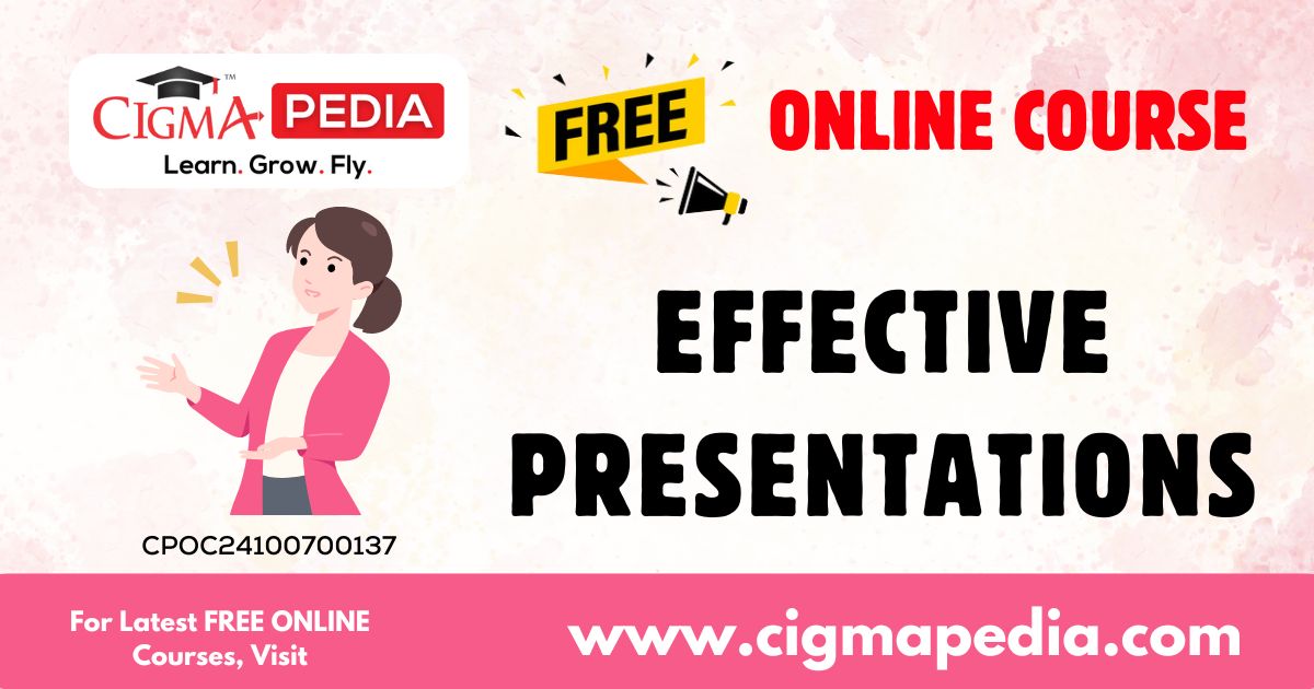 Effective Presentations (Free Online Course) - CIGMA Pedia