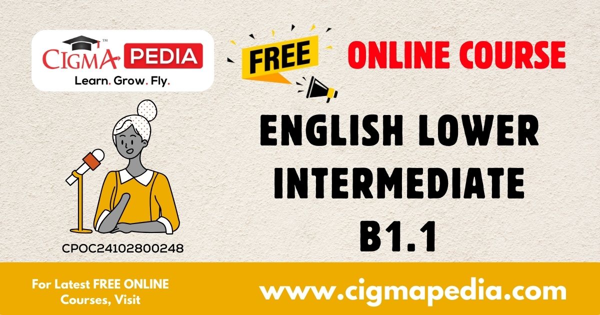 English Lower Intermediate B1.1 (Free Online Course) - CIGMA Pedia
