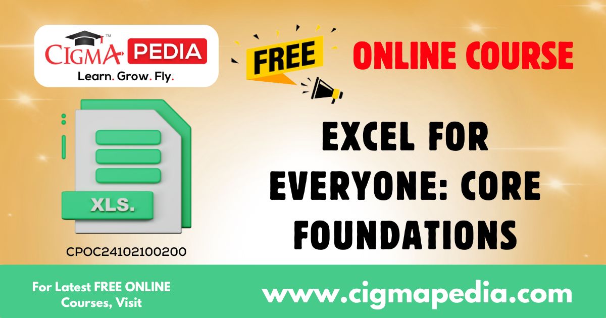 Excel for Everyone: Core Foundations (Free Online Course) - CIGMA Pedia