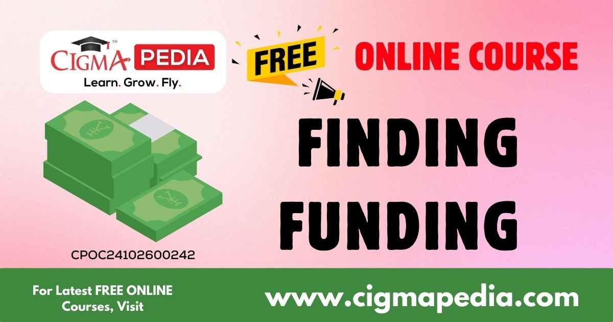 Finding Funding (Free Online Course) - CIGMA Pedia