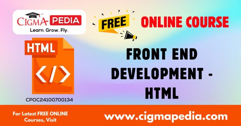 Front End Development - HTML (Free Online Course) - CIGMA Pedia
