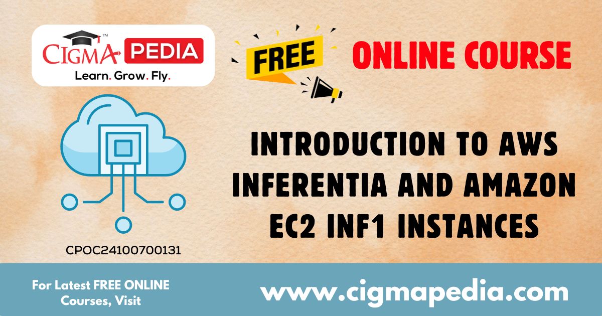 Introduction to AWS Inferentia and Amazon EC2 Inf1 Instances (Free ...