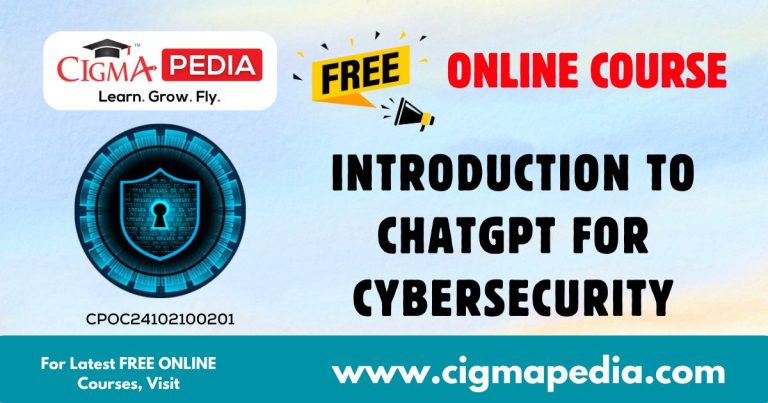 Introduction to ChatGPT for Cybersecurity (Free Online Course) - CIGMA ...