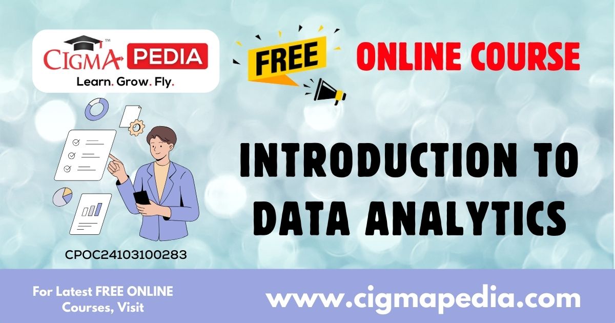 Introduction to Data Analytics (Free Online Course) - CIGMA Pedia