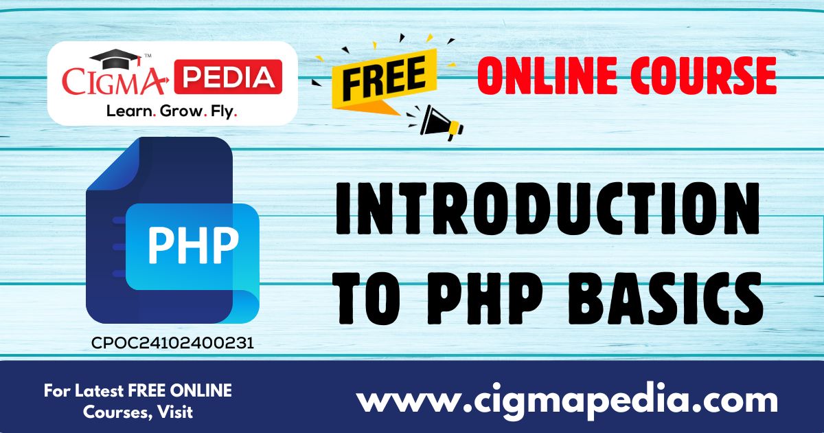 Introduction to PHP Basics (Free Online Course) - CIGMA Pedia