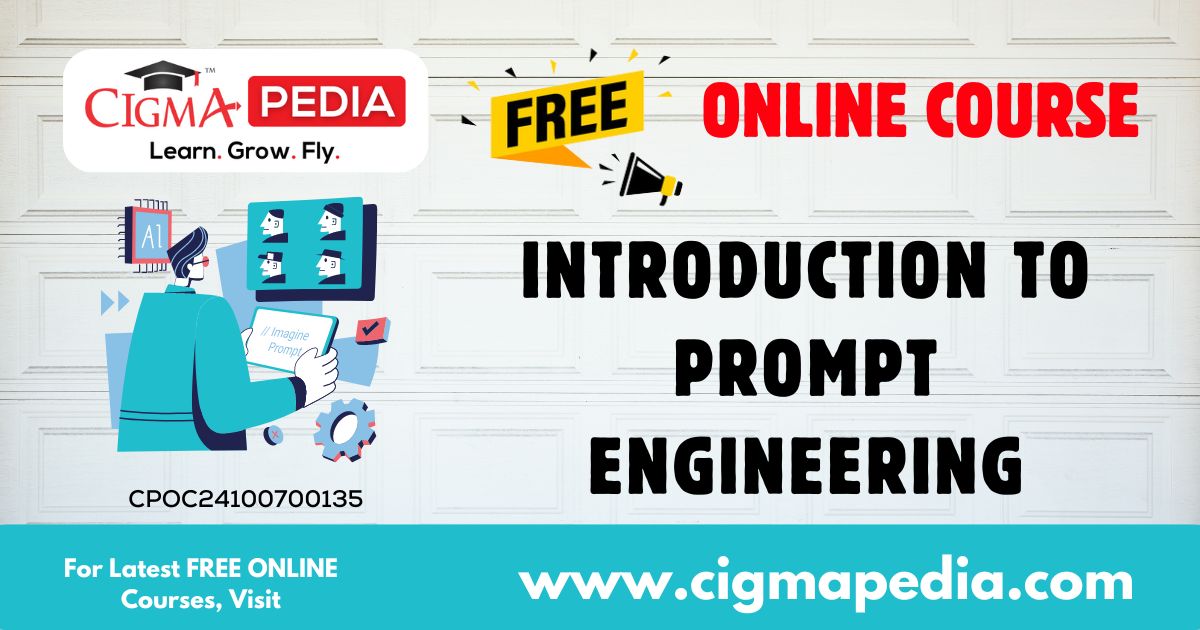 Introduction to Prompt Engineering By IBM (Free Online Course) - CIGMA ...