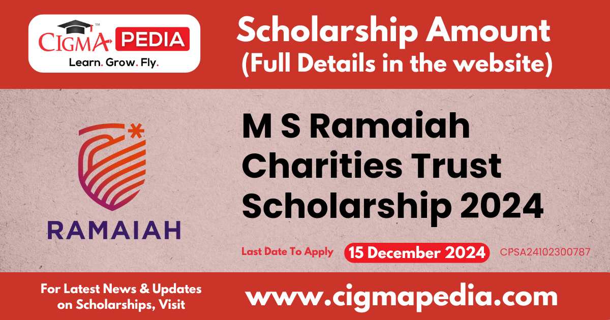 M S Ramaiah Charities Trust Scholarship 2024 For UG, PG and Ph.D ...