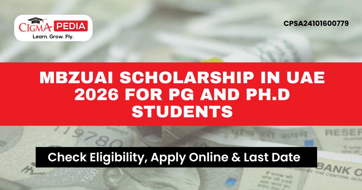 MBZUAI Scholarship in UAE 2026 For PG and Ph.D Students | Last Date, How to Apply - CIGMA Pedia