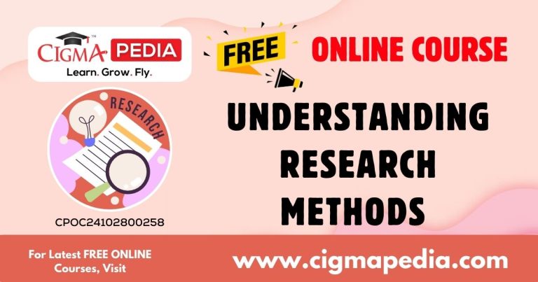 Understanding Research Methods (Free Online Course) - CIGMA Pedia