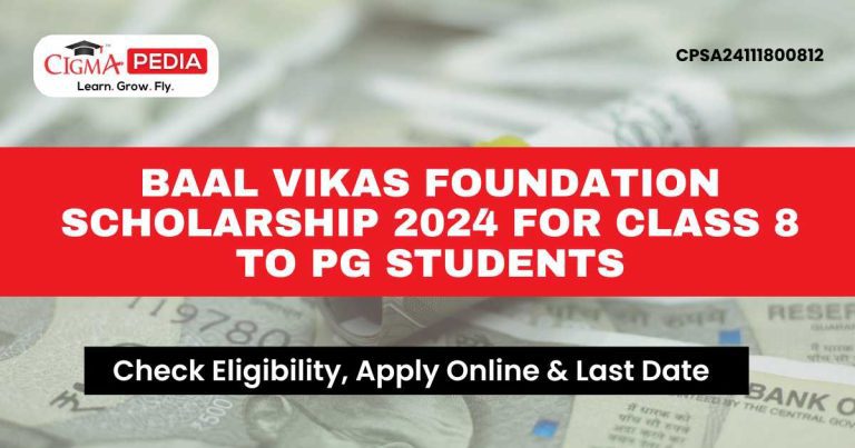 Baal Vikas Foundation Scholarship 2024 for Class 8 to PG Students | Last Date, How to Apply ...