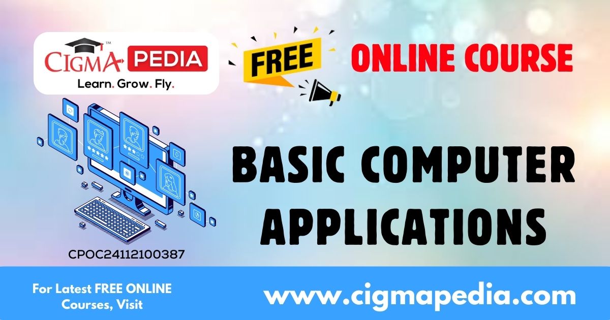 Basic Computer Applications (Free Online Course) - CIGMA Pedia