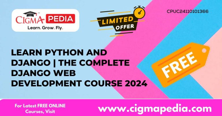 Learn Python and Django | The Complete Django Web Development Course 2024 (Free Udemy Course ...