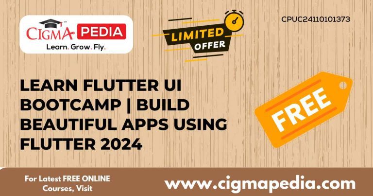 Learn Flutter UI Bootcamp | Build Beautiful Apps using Flutter 2024 (Free Udemy Course) - CIGMA ...