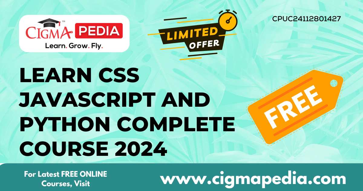 Learn CSS JavaScript And Python Complete Course 2024 (Free Udemy Course) - CIGMA Pedia