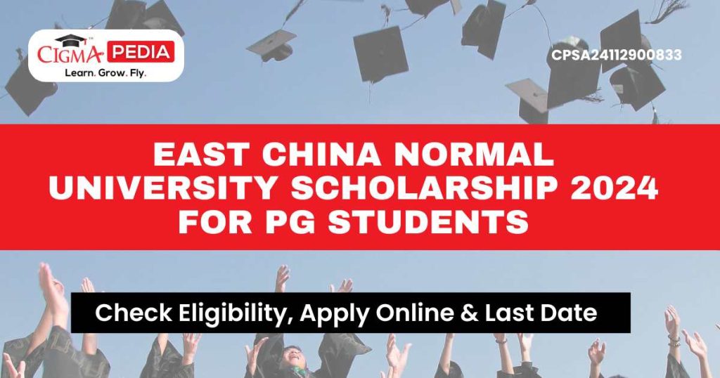 East China Normal University Scholarship 2024 for PG Students | Last ...