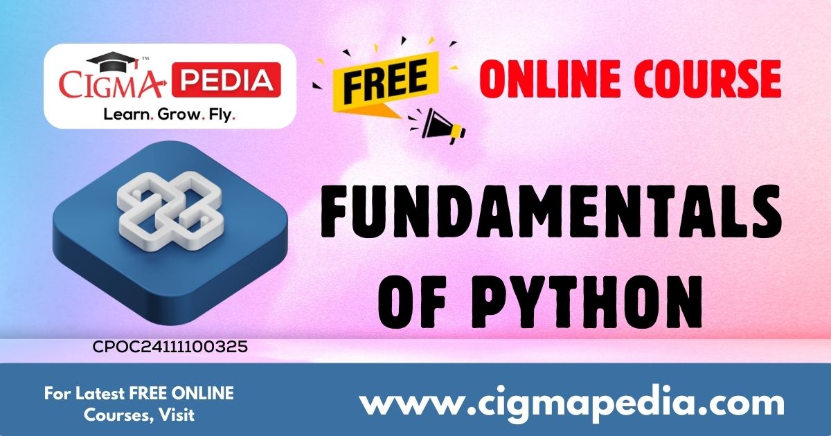Fundamentals of Python (Free Online Course) - CIGMA Pedia