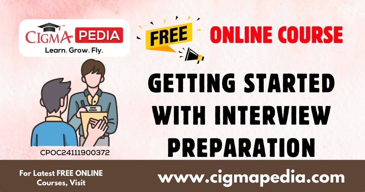 Getting Started with Interview Preparation (Free Online Course) - CIGMA Pedia